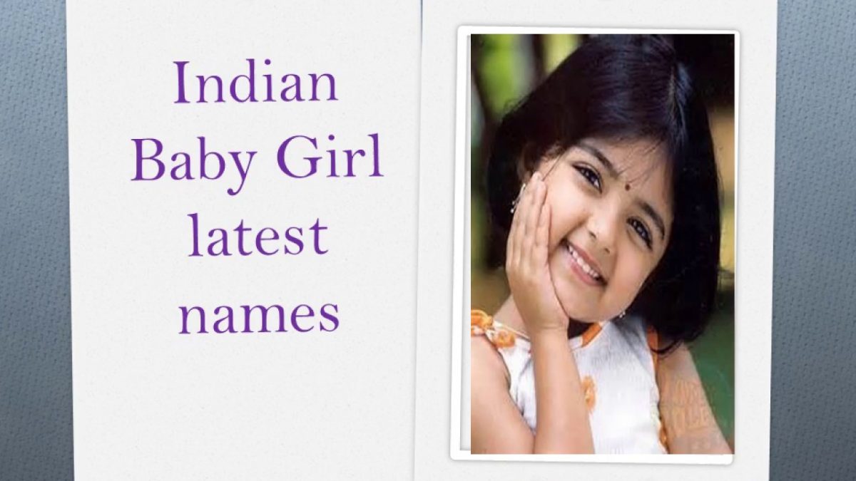 Most Popular Modern Indian Baby Names For Girls most-popular-modern-indian-baby-names-for-girls